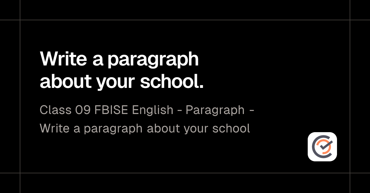 Write a paragraph about your school.