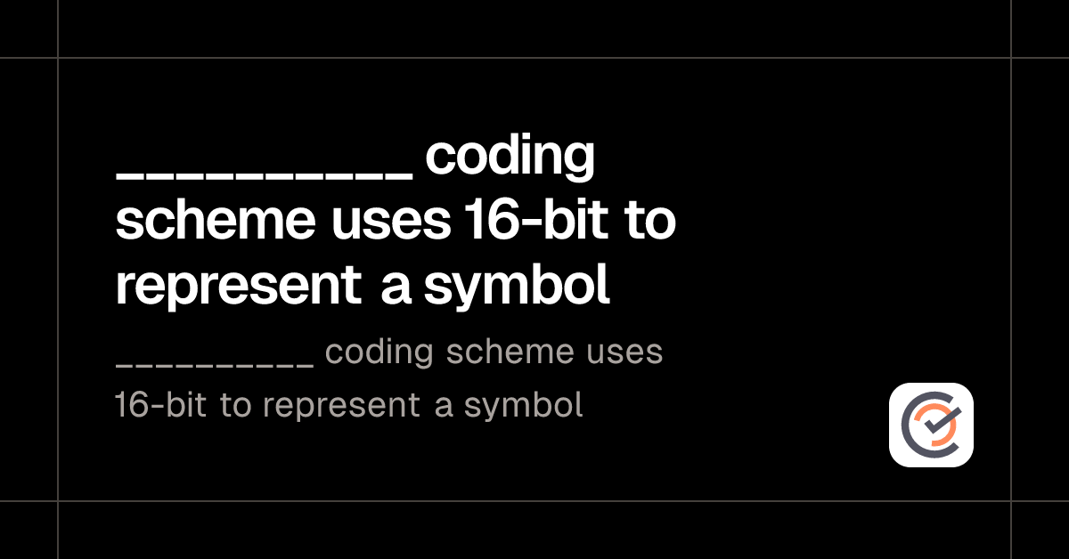 coding scheme uses 16-bit to represent a symbol